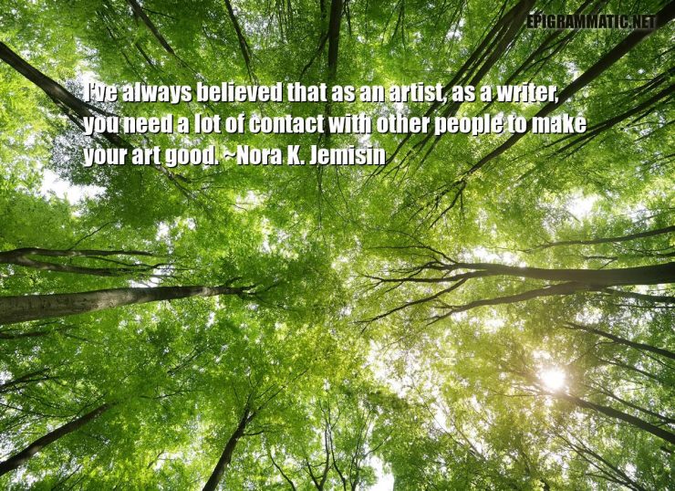 Nora K. Jemisin Quotes - I've always believed that as an artist, as a ...